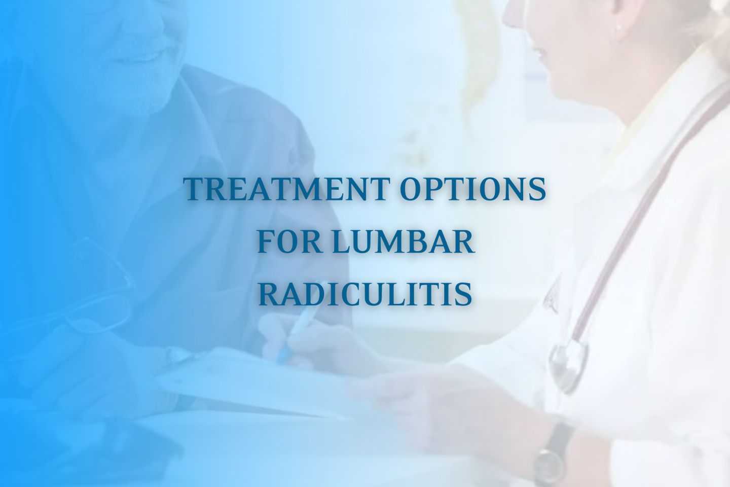Options for Treating Lumbar Radiculitis | Atlantic Spine Center