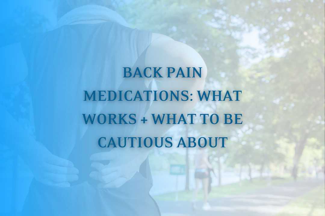 Medicine for Back Pain-What Works and What to be Careful About ...