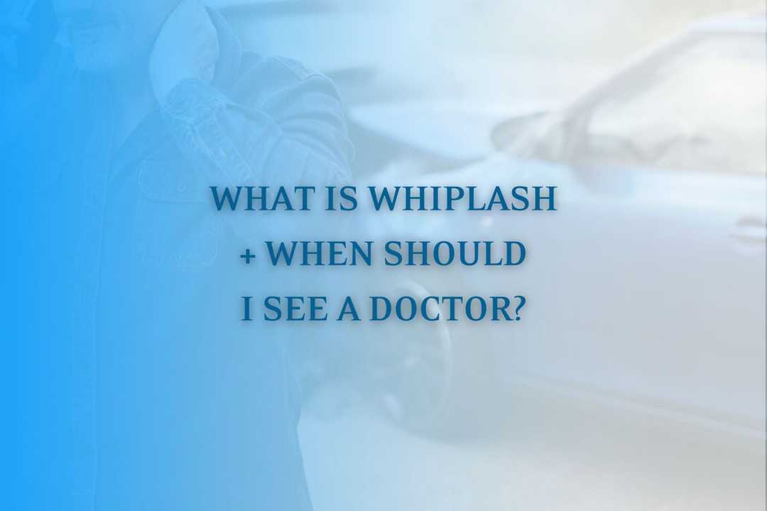 What is Whiplash and How Do I Know if I Need to See a Doctor ...